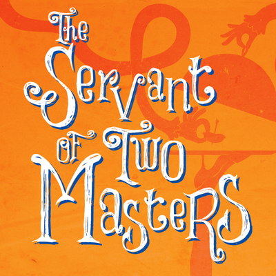 The Servant of Two Masters | ArtsTix